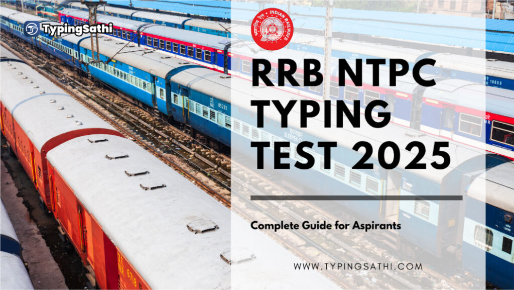 RRB NTPC Typing Test 2025: Complete Guide for Aspirants - TypingSathi