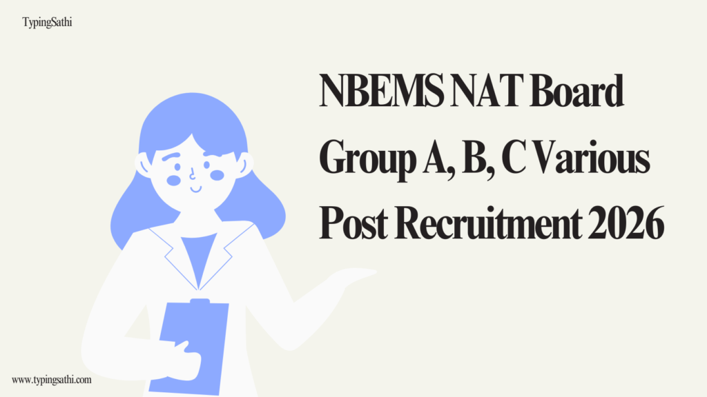 NBEMS NAT Board Group A, B, C Various Post Recruitment 2026 - TypingSathi